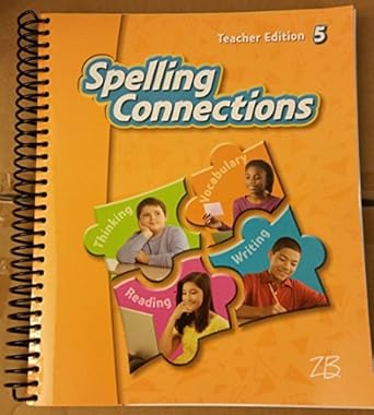 Spelling Connections; 5; Teacher Edition. Zaner-Bloser: J. Richard ...