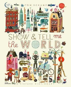 Amazon.com: Show & Tell Me the World: 9783899557794: Schamp, Tom: Books