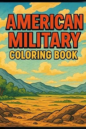 American Military Coloring Book Kids: U.S. Soldiers, Vehicles & Special ...