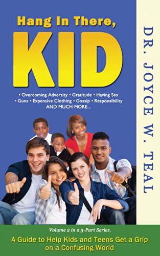 Hang In There, Kid: A Guide To Help Kids and Teens Get a Grip On A ...