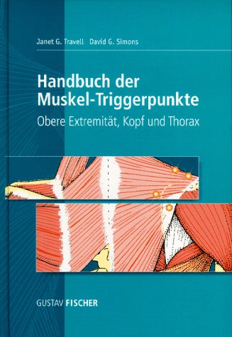 Handbuch der Muskel-Triggerpunkte, 2 Bde., Bd.1, Obere Extremität, Kopf ...
