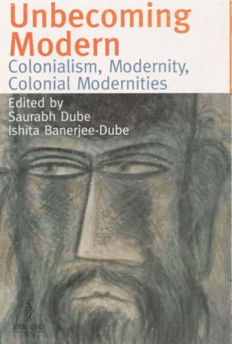 UNBECOMING MODERN:COLONIALISM MOD.COLONIAL(HB: Colonialism, Modernity ...