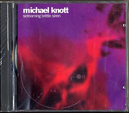 Michael Knott - Screaming Brittle Siren - Amazon.com Music