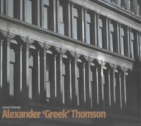 Alexander "Greek" Thomson: Amazon.co.uk: Stamp, Gavin: 9781856691611: Books