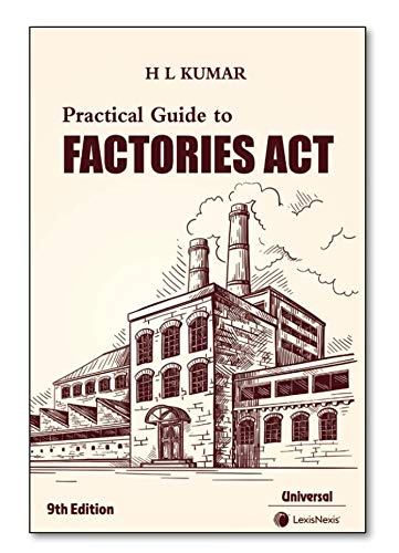 Buy Universal's Practical Guide to Factories Act by H. L. Kumar Book ...