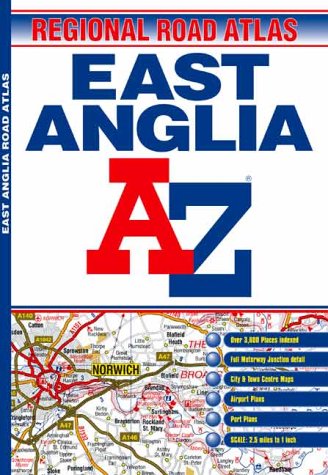 East Anglia Regional Road Atlas: Geographers' A-Z Map Company ...