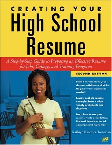 Creating Your High School Resume: A Step-By-Step Guide to Preparing an ...