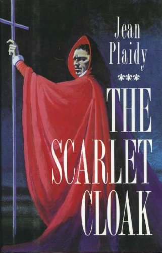 Scarlet Cloak: Plaidy, Jean: 9780399137839: Amazon.com: Books