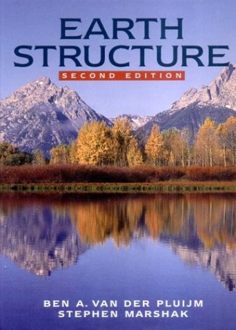 Earth Structure: An Introduction to Structural Geology and Tectonics ...