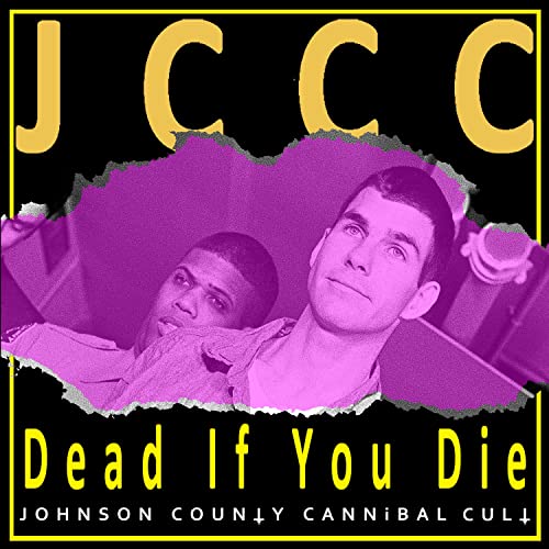 Dead If You Die by Johnson County Cannibal Cult on Amazon Music ...