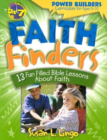 Faith Finders (Power Builders Curriculum for Ages 6 10): Lingo, Susan L ...