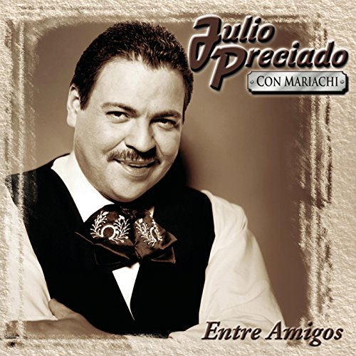 Amazon.com: Entre Amigos : Julio Preciado: Digital Music
