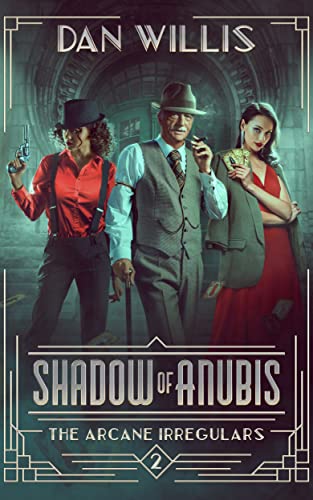 Shadow of Anubis (The Arcane Irregulars Book 2) eBook : Willis, Dan ...