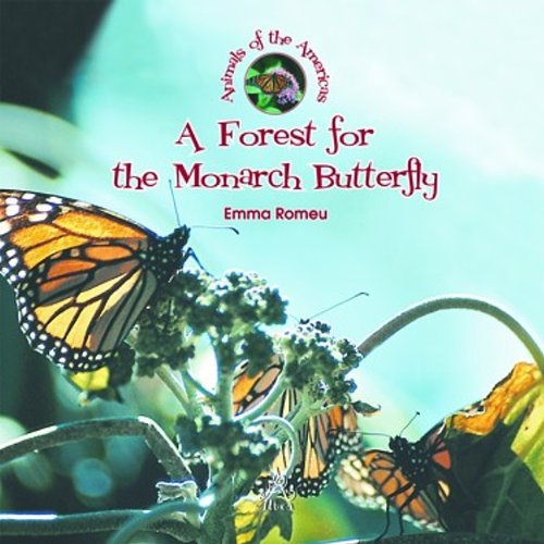 A Forest for the Monarch Butterfly (Coleccion Animales De America ...
