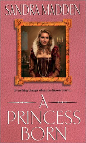 A Princess Born (Zebra Ballad Romance): Sandra Madden: 9780821772508 ...