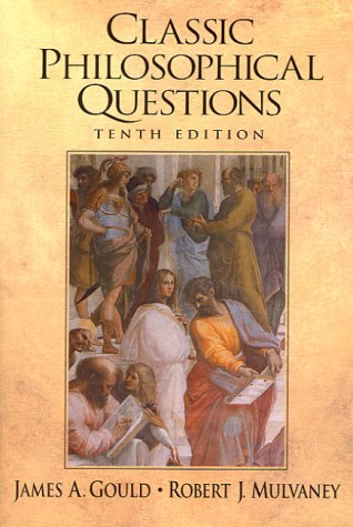 Classic Philosophical Questions (10th Edition): Gould, James A ...
