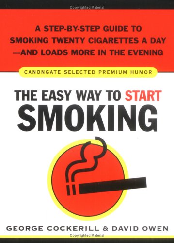The Easy Way to Start Smoking: A Step-by-Step Guide to Smoking Twenty ...