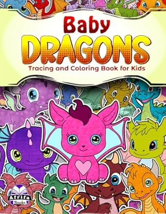 Baby Dragons Tracing and Coloring Book for Kids, Bold and Adorable ...