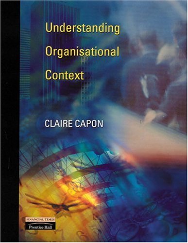 Understanding Organisational Context by Capon, Claire