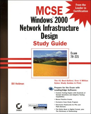 MCSE: Windows 2000 Network Infrastructure Design Study Guide (with CD-ROM): Heldman, William ...