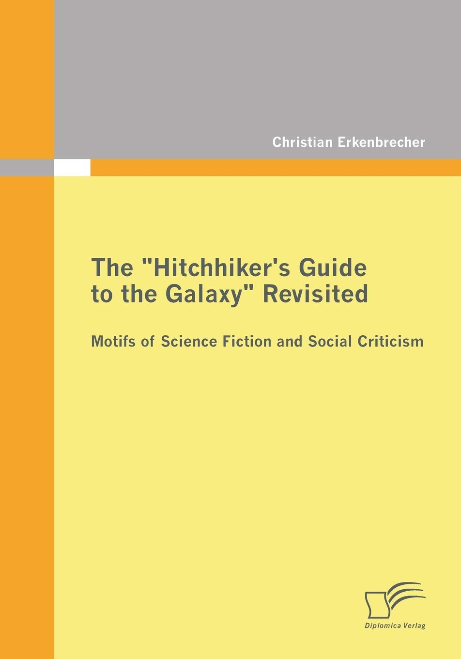 The "Hitchhiker's Guide to the Galaxy" Revisited: Motifs of Science ...