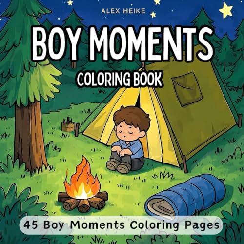 Boy Moments: 45 Fun and Relaxing Coloring Pages for Boys to Spark ...