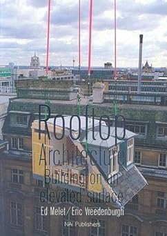 Rooftop Architecture: Building On An Elevated Surface: Vreedenburgh ...