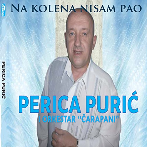 Play Na kolena nisam pao by Perica Puric on Amazon Music