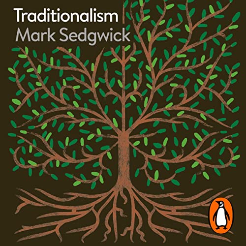 Traditionalism: The Radical Project for Restoring Sacred Order (Audible ...