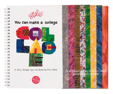 You Can Make a Collage: A Very Simple How-To Book: Carle, Eric ...