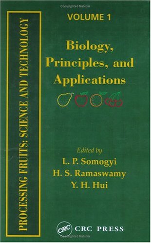 Processing Fruits: Science and Technology, Vol. 1: Biology, Principles ...