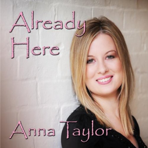 Écouter Already Here par Anna Taylor sur Amazon Music Unlimited
