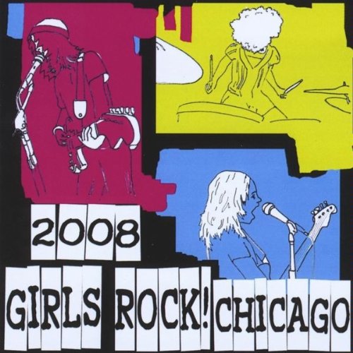 Various Artists - 2008 Girls Rock! Chicago / Various - Amazon.com Music