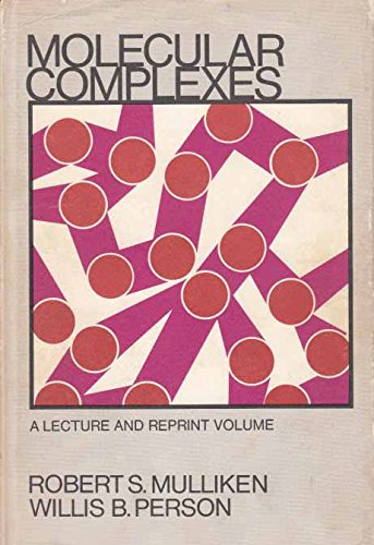 Molecular complexes;: A lecture and reprint volume: Mulliken, Robert ...
