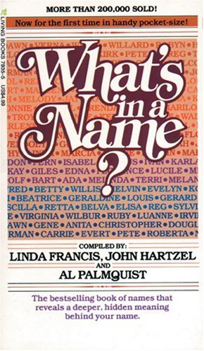What's in a Name?: Hartzel, John, Francis, Linda, Palmquist, Al ...