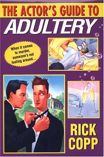 The Actor's Guide to Adultery: Copp, Rick: 9780758204974: Amazon.com: Books