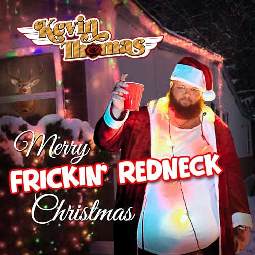 Play Merry Frickin' Redneck Christmas by Kevin Thomas on Amazon Music