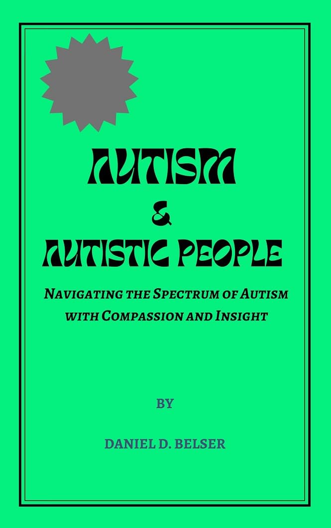 Amazon.com: AUTISM & AUTISTIC PEOPLE: Navigating the Spectrum of Autism ...