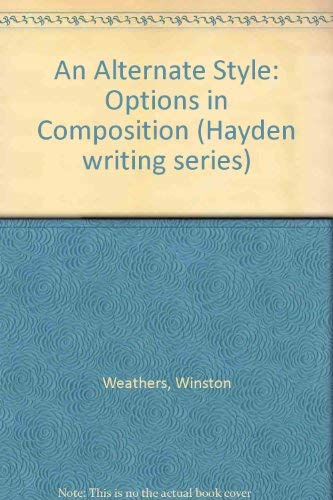 An Alternate Style: Options in Composition (Hayden Writing Series ...