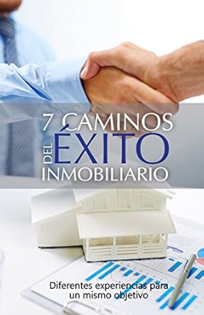7 Caminos del éxito inmobiliario: Diferentes experiencias para el mismo ...