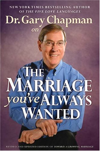 Dr. Gary Chapman on The Marriage You've Always Wanted: Chapman, Gary D ...