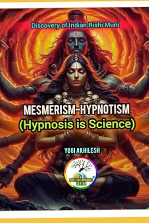MESMERISM - HYPNOTISM: Learn your Self: Akhilesh, Yogi, Akhilesh, Yogi: 9798290005348: Amazon ...