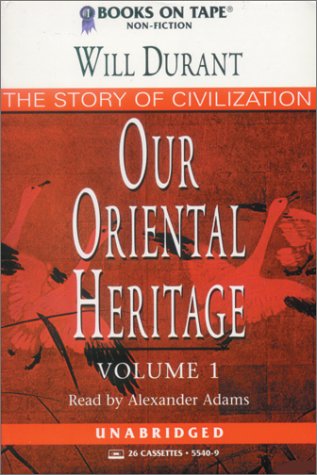 Our Oriental Heritage: 1 : Durant, Will, Adams, Alexander: Amazon.in: Books
