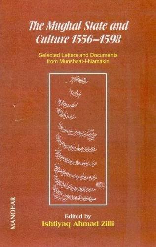 The Mughal State and Culture 1556-1598: Selected Lettlers and Documents ...