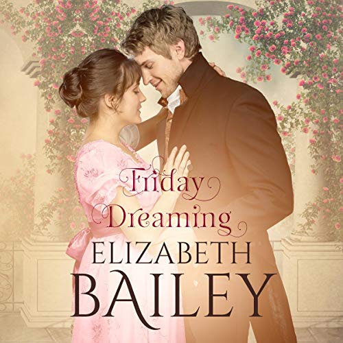 Amazon.com: Friday Dreaming (Audible Audio Edition): Elizabeth Bailey ...