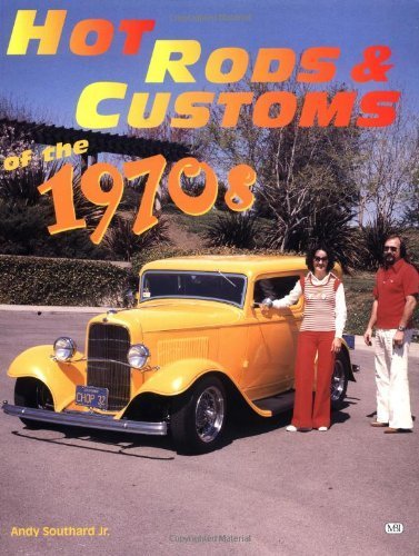 Hot Rods & Customs of the 1970s by Andy Southard (1998-10-03): Andy ...