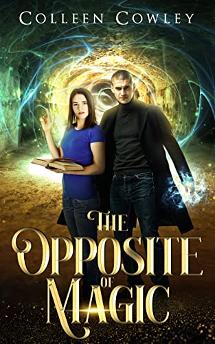 The Opposite of Magic - Kindle edition by Cowley, Colleen. Paranormal ...