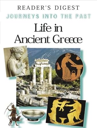 Journeys into the Past - Life in Ancient Greece: Readers Digest ...