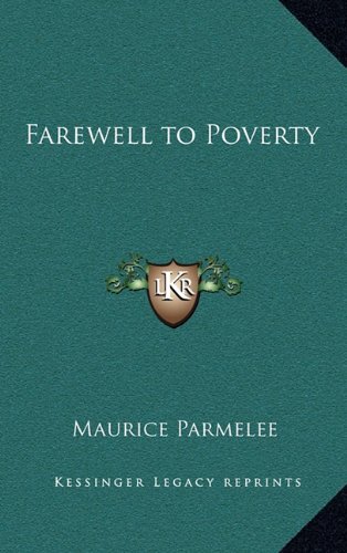 Farewell to Poverty: Parmelee, Maurice: 9781163370629: Amazon.com: Books
