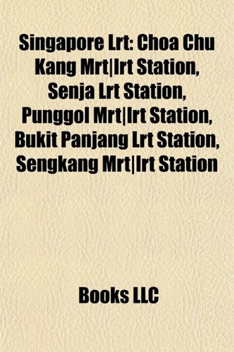 Buy Singapore Lrt Introduction: Choa Chu Kang Mrt-Lrt Station, Senja ...
